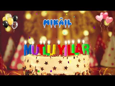 MiKÂiL iyi ki doğdun – Mutlu Yıllar Mikail