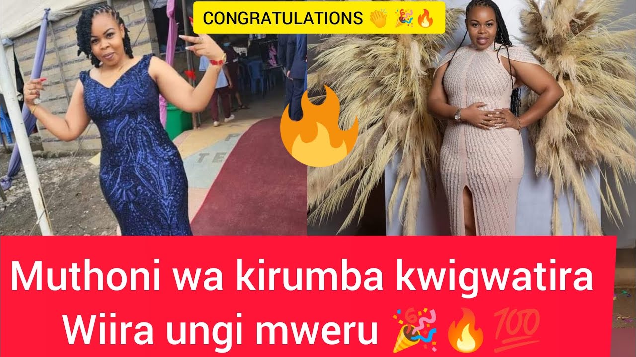CONGRATULATIONS 👏🎉 MUTHONI WA KIRUMBA KUMBÛRA NDETO CIA GIKENO NA ...