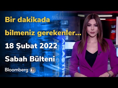 Bir dakikada bilmeniz gerekenler... | 18 Şubat 2022 Sabah Bülteni