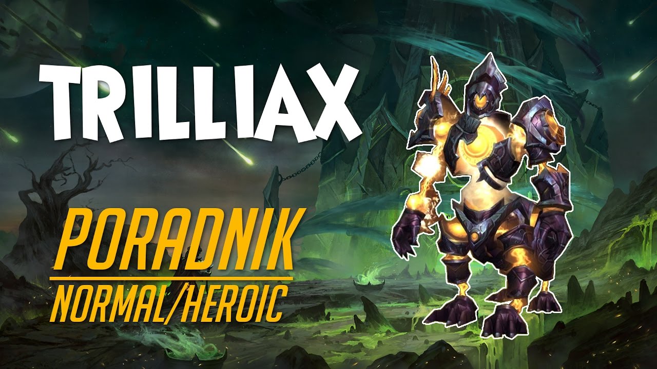 Trilliax Normal/Heroic - Poradnik do Nighthold Raid (Legion) - YouTube