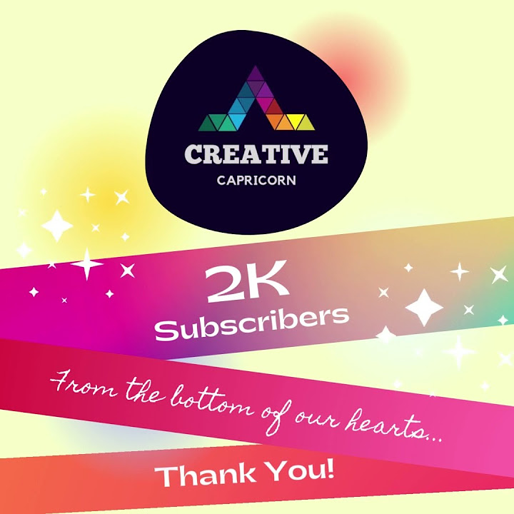Thank You So Much For ð2k Subscribersð Creative Capricornð Youtube
