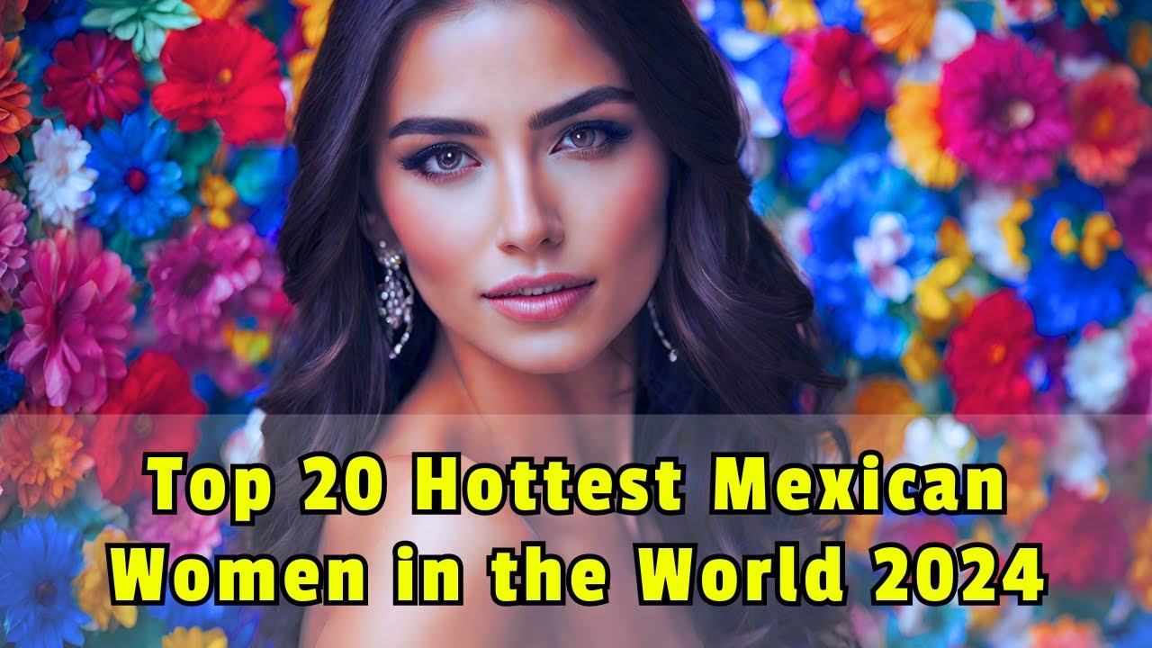 Top 20 Hottest Mexican Beauties of 2024 - YouTube