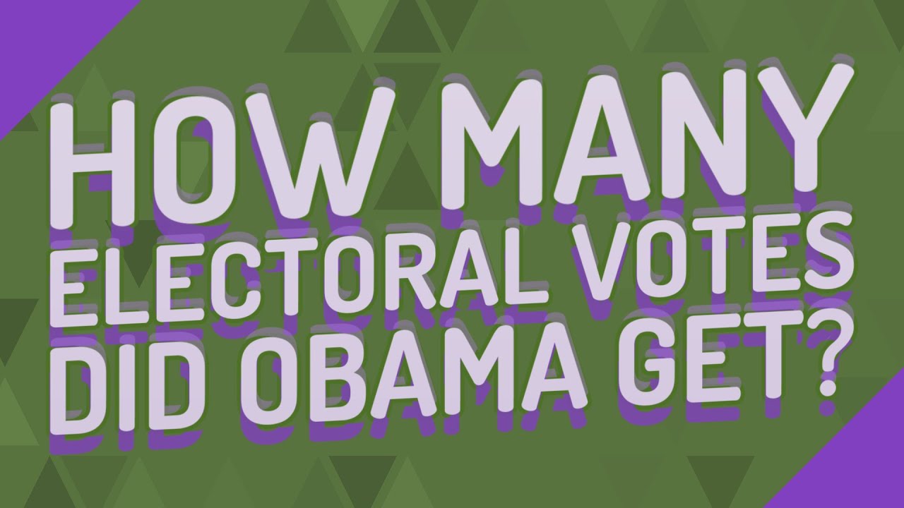 How many electoral votes did Obama get? - YouTube
