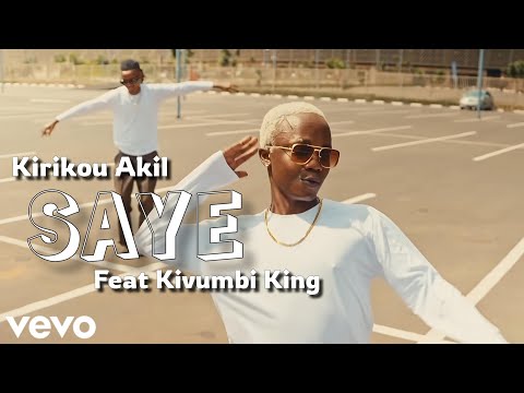 Kirikou Akil - SAYE Feat Kivumbi King (Video official)