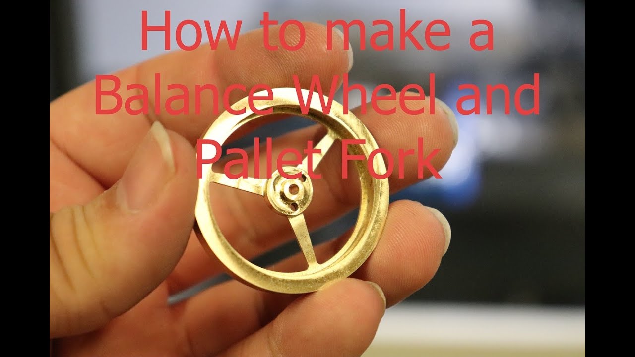 Making a Balance Wheel and Pallet Fork in the Home Machine Shop - YouTube