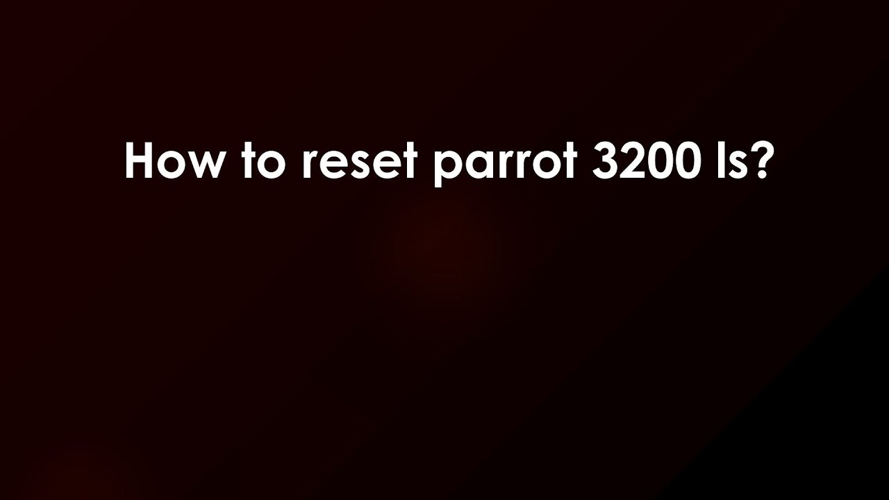 How to reset parrot 3200 ls? - YouTube