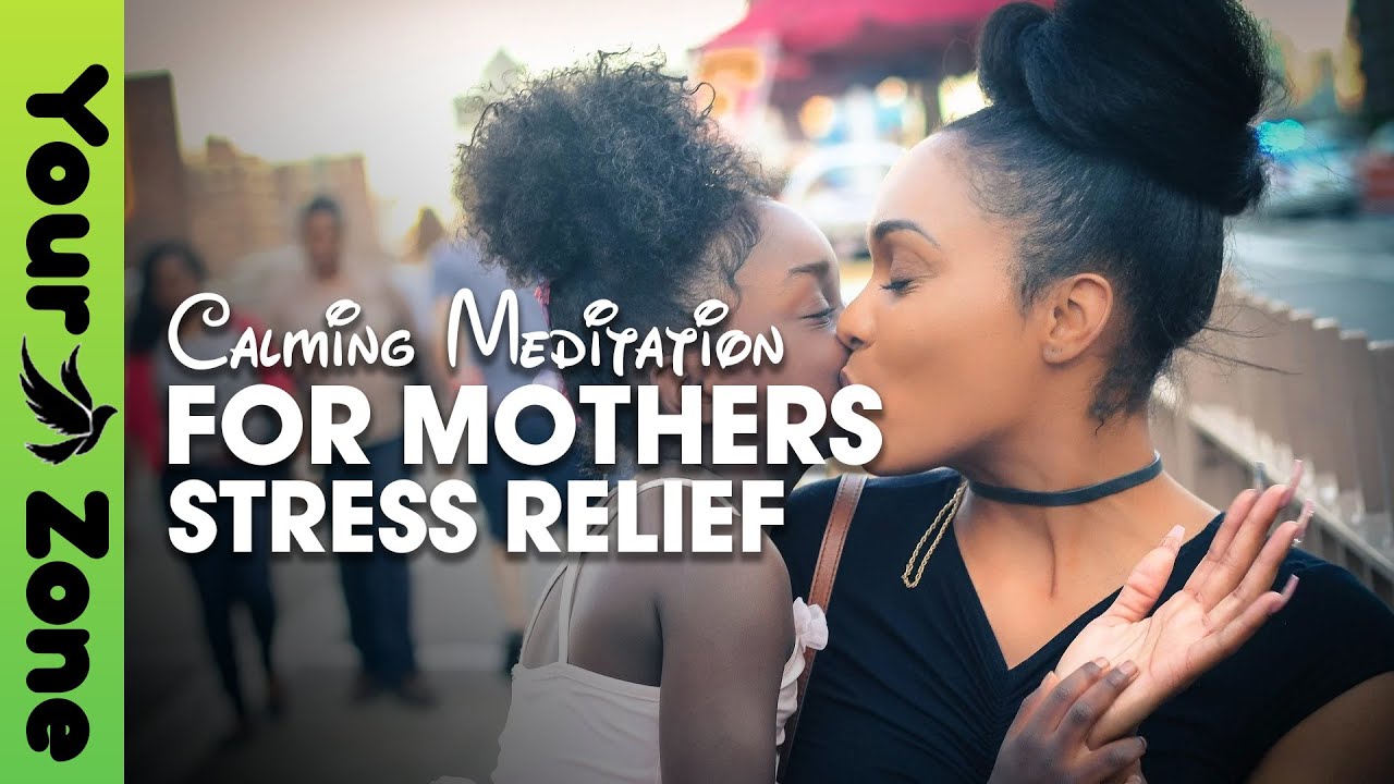 Meditation for Mothers 🤱 Stress Relief | Relaxation | Appreciation ...