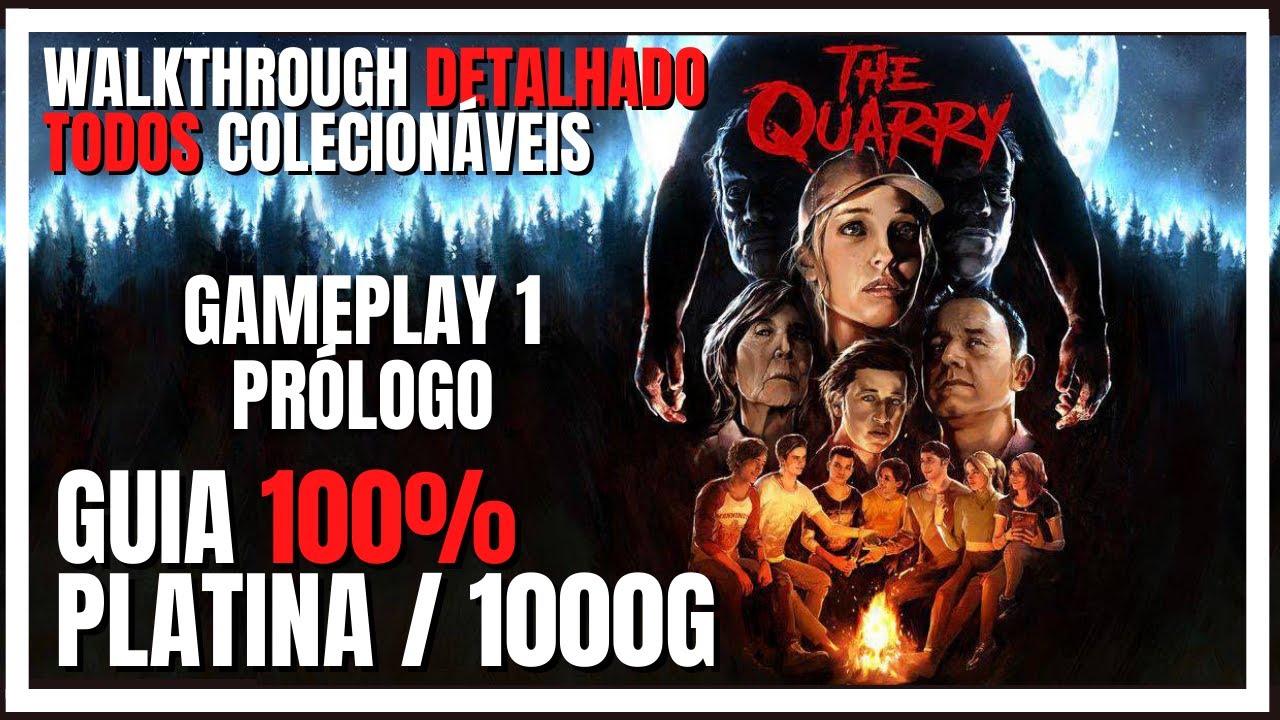 The Quarry - Prólogo - Gameplay 1 - Guia 100% Platina / 1000g Detalhado ...