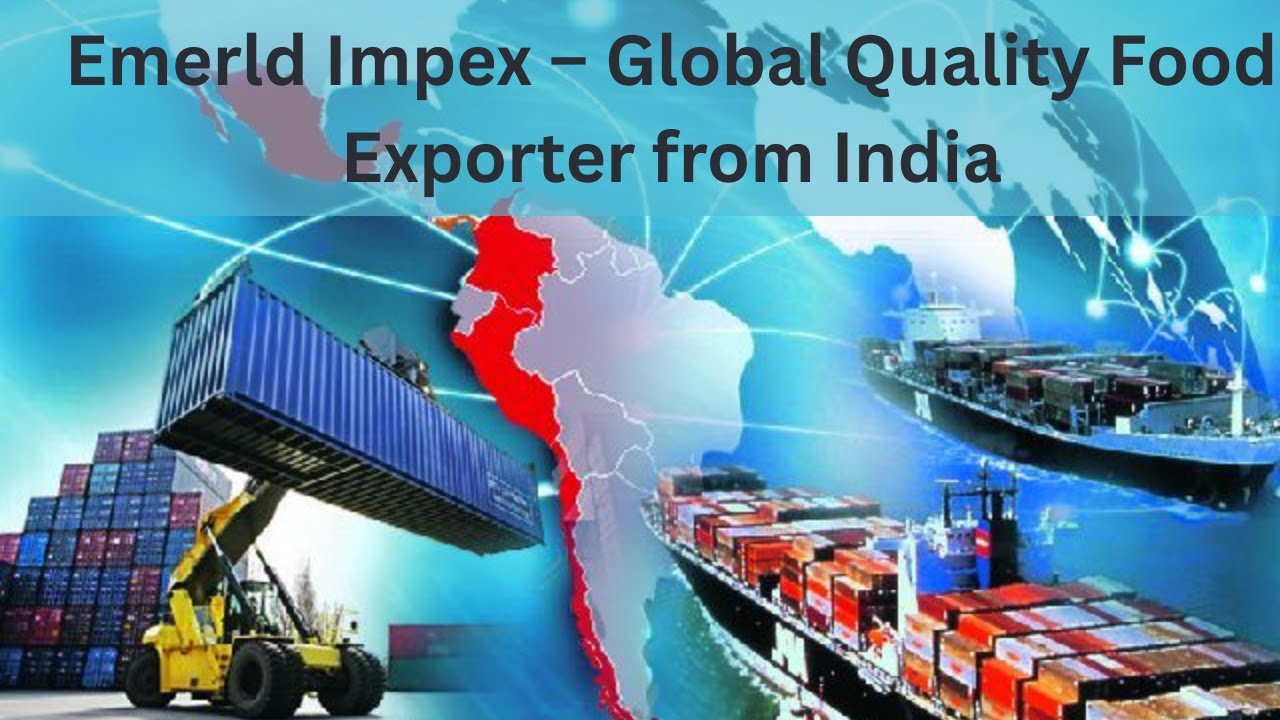 Emerld Impex – Global Quality Food Exporter from India - YouTube