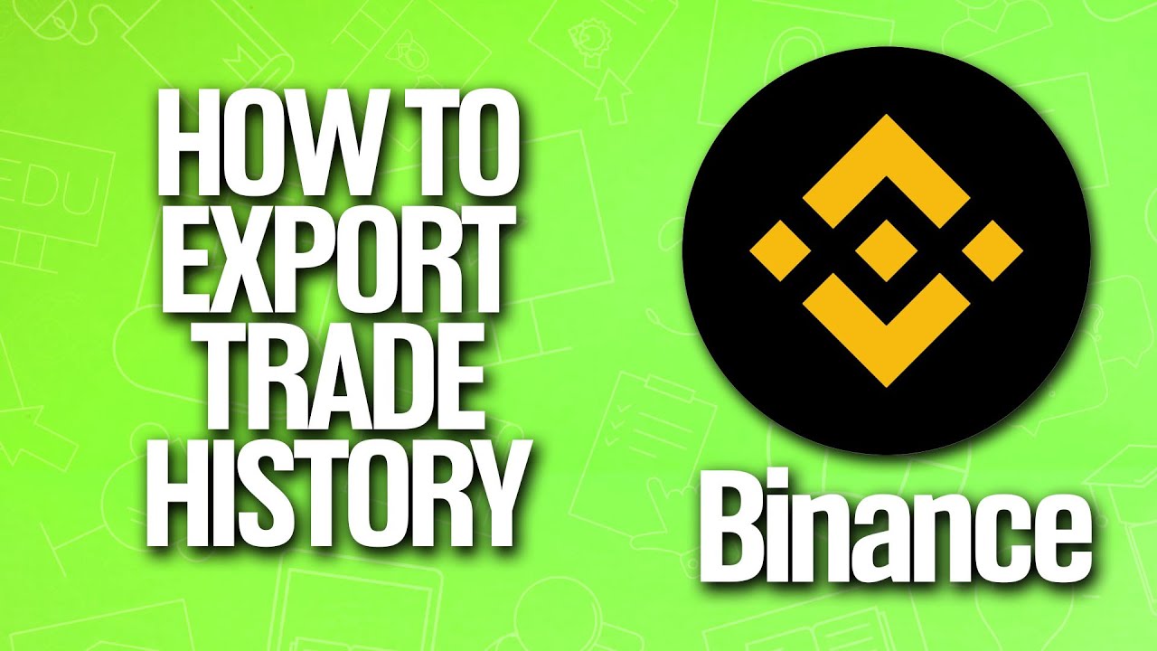 How To Export Trade History In Binance Tutorial - YouTube