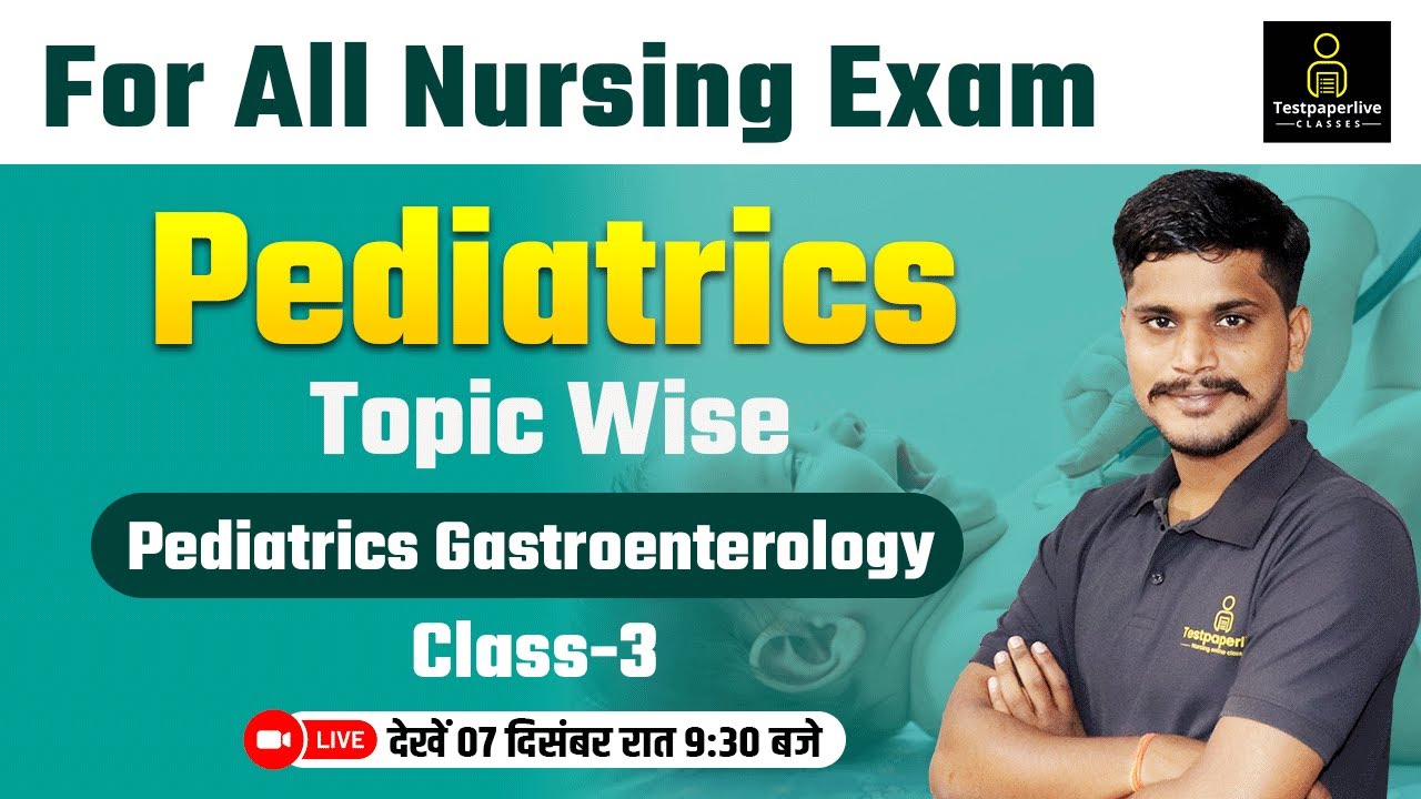 Pediatric Nursing | Topic Wise Class | Paediatric Gastroenterology ...