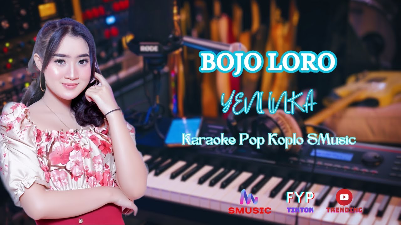 BOJO LORO - YENI INKA KARAOKE POP KOPLO PSR SMusic - YouTube