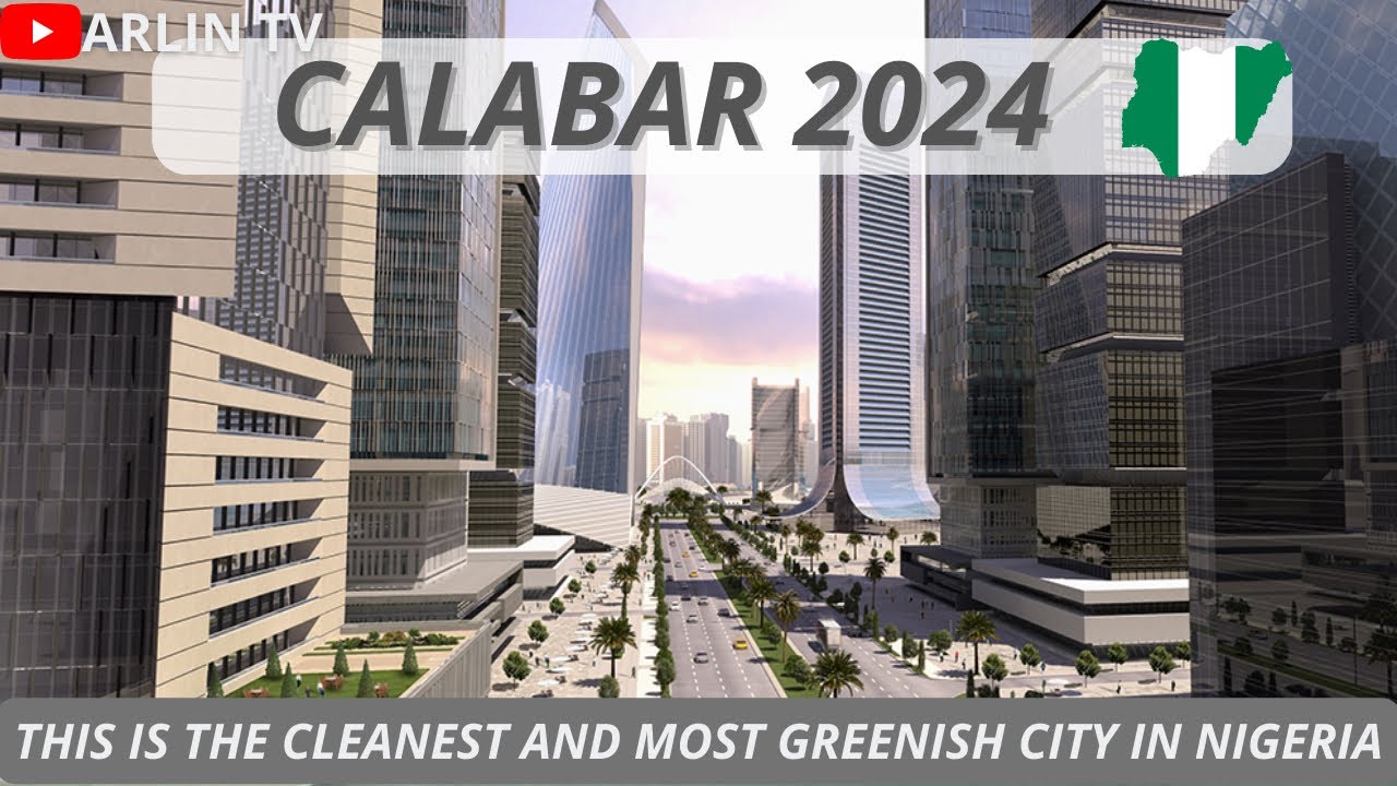 CALABAR, CROSS RIVER STATE: Massive Transformation in Nigeria’s Tourism ...