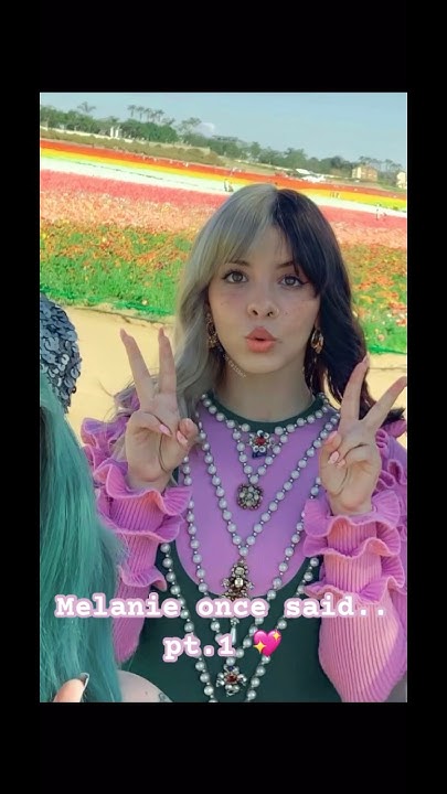 || Melanie once said.. p.1 💖(600 subscriber special!)|| # ...