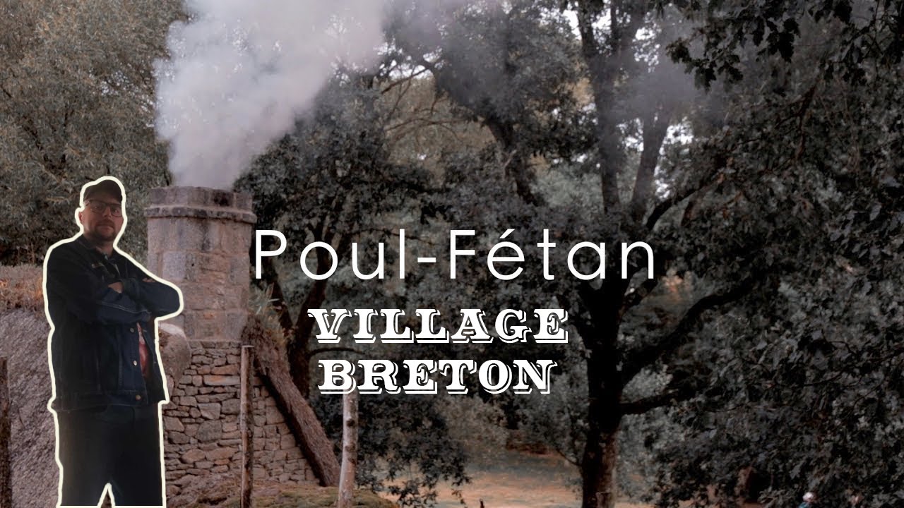 VLOG: POUL FETAN, VILLAGE EN TOIT DE CHAUME - YouTube