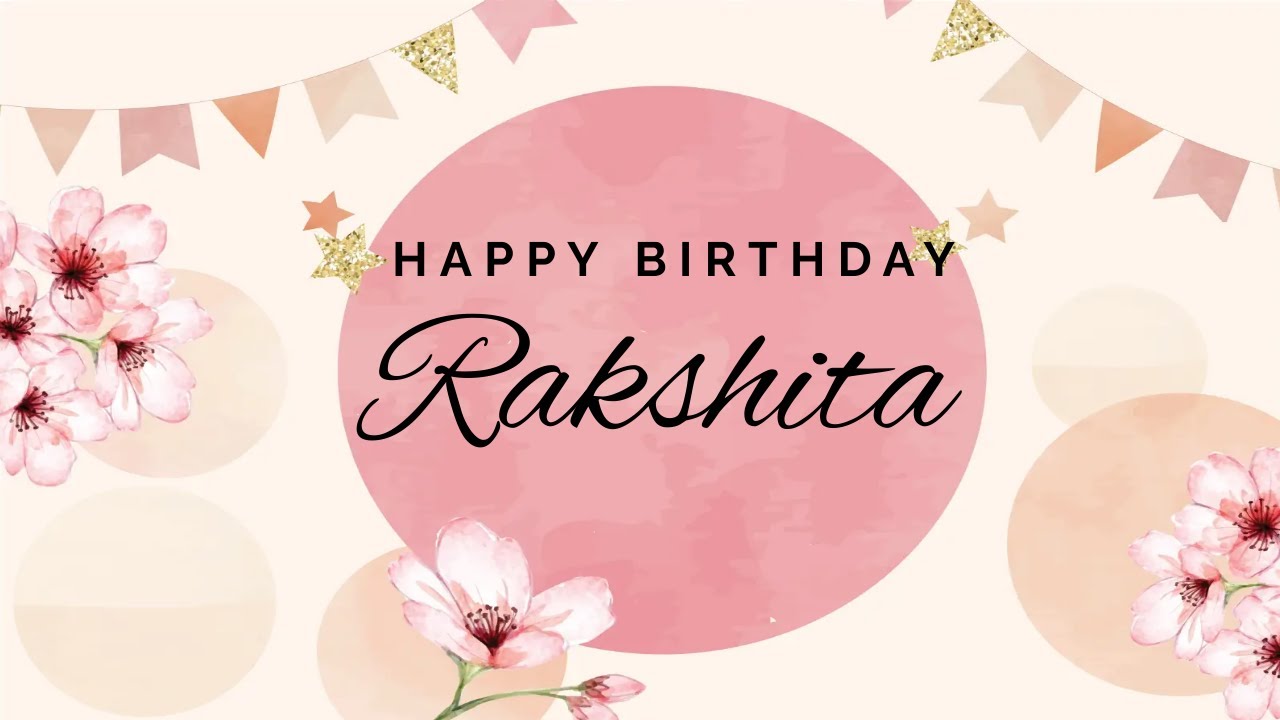 Rakshita Happy Birthday | Birthday Songs with name | Birthday Reel ...