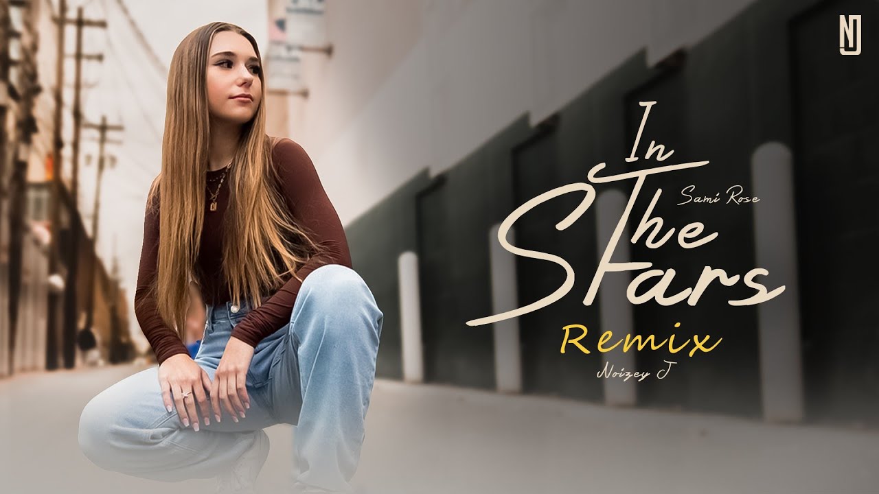 In The Stars Remix | Sami Rose | NOIZEY J - YouTube