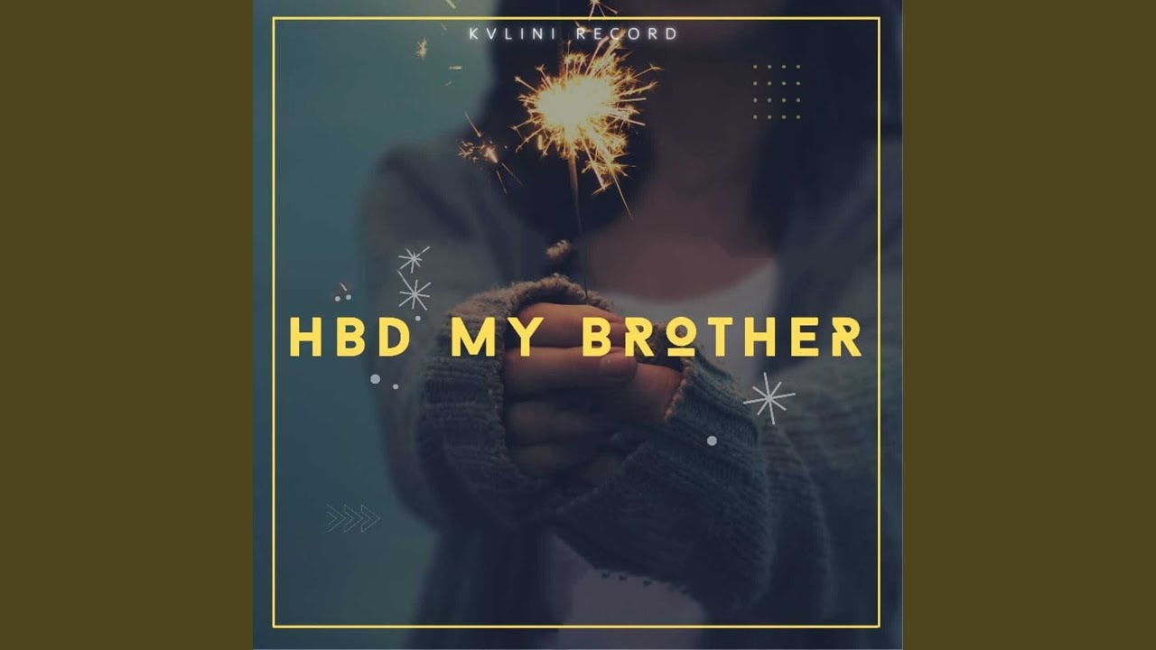 HBD MY BROTHER - YouTube