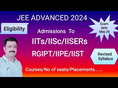 JEE Advanced 2024/Exam date 26/05/2024/Admission to/IITs/IISc/IISERS/RGIPT/IIPE/IIST/Courses ...
