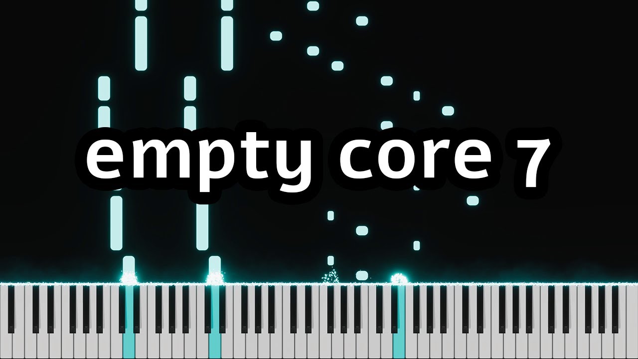 empty core 7 - piano tutorial - YouTube