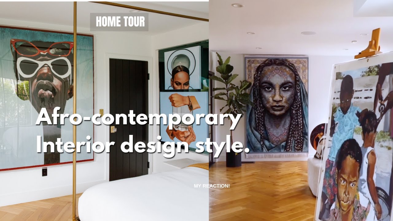 HOME TOUR :AFRO-CONTEMPORARY INTERIOR DESIGN STYLE-REACTION | HOW TO ...