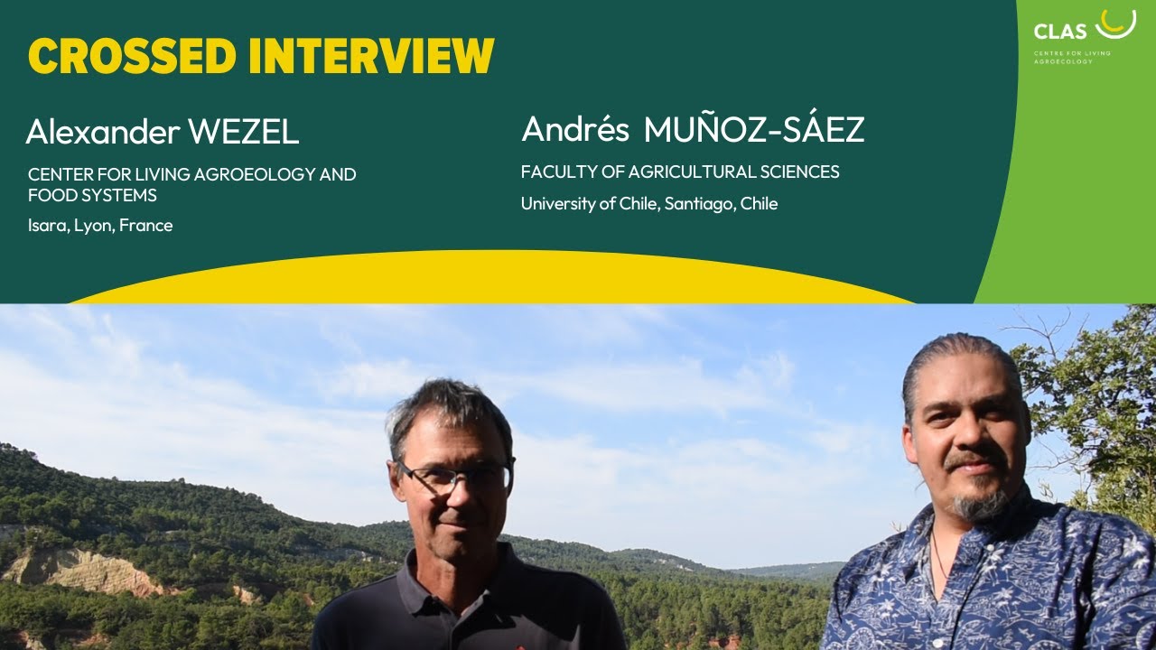 Crossed interview Andrés Muñoz-Sáez and Alexander Wezel: agroecology in ...