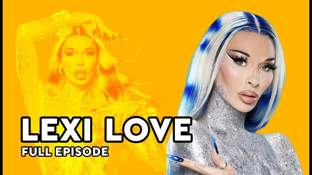 Lexi Love on Drag, Identity & Fighting HIV Stigma - YouTube