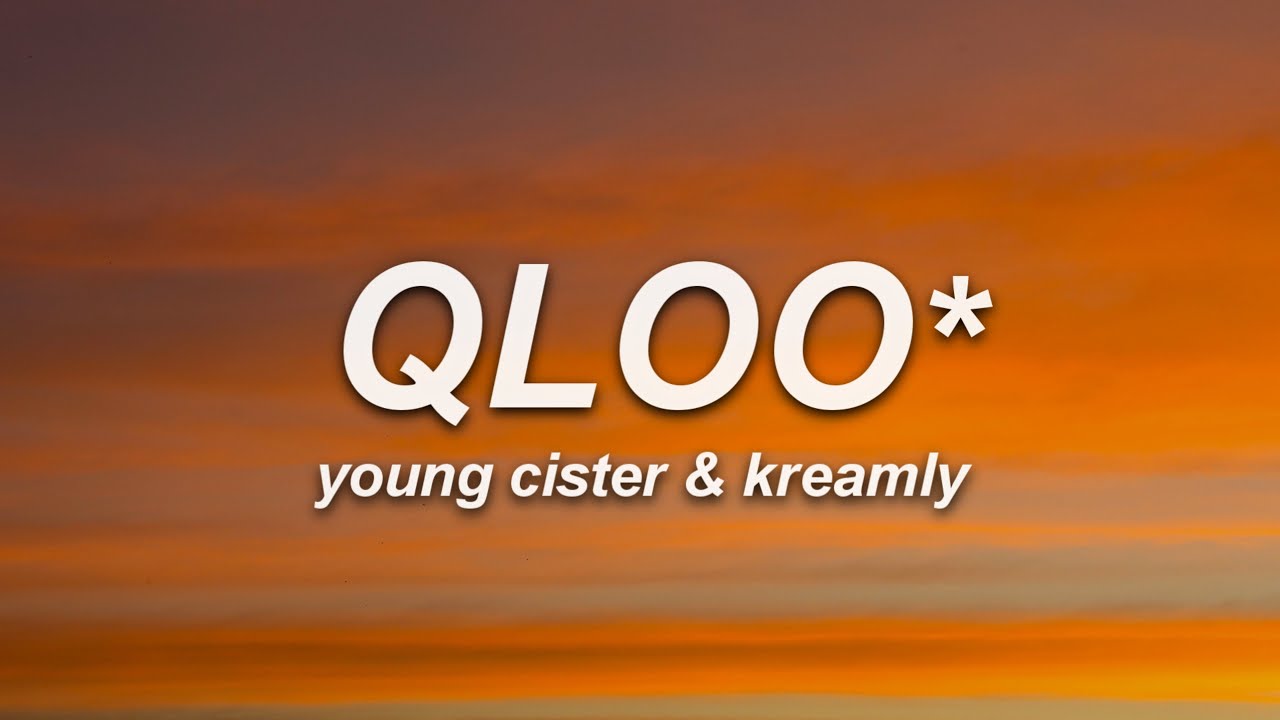 Young Cister, Kreamly - QLOO* (Letra) - YouTube