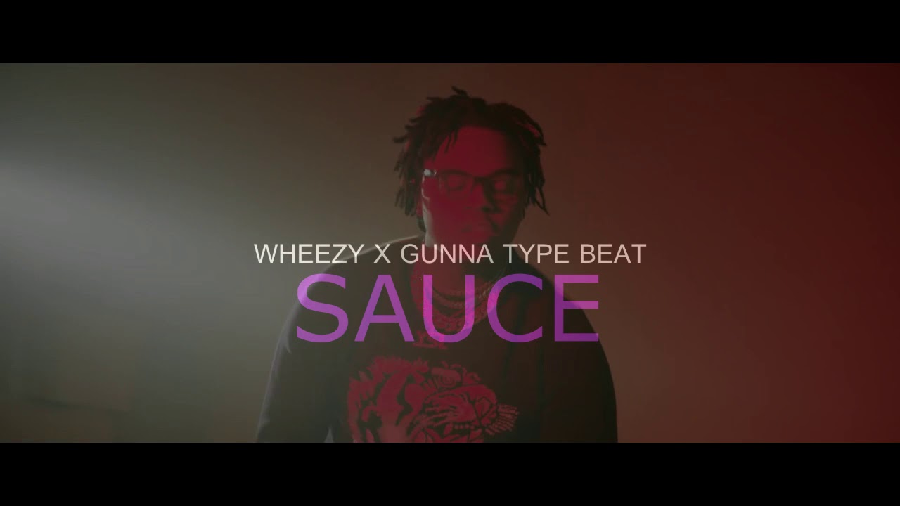 WHEEZY X GUNNA TYPE BEAT ** sauce - YouTube