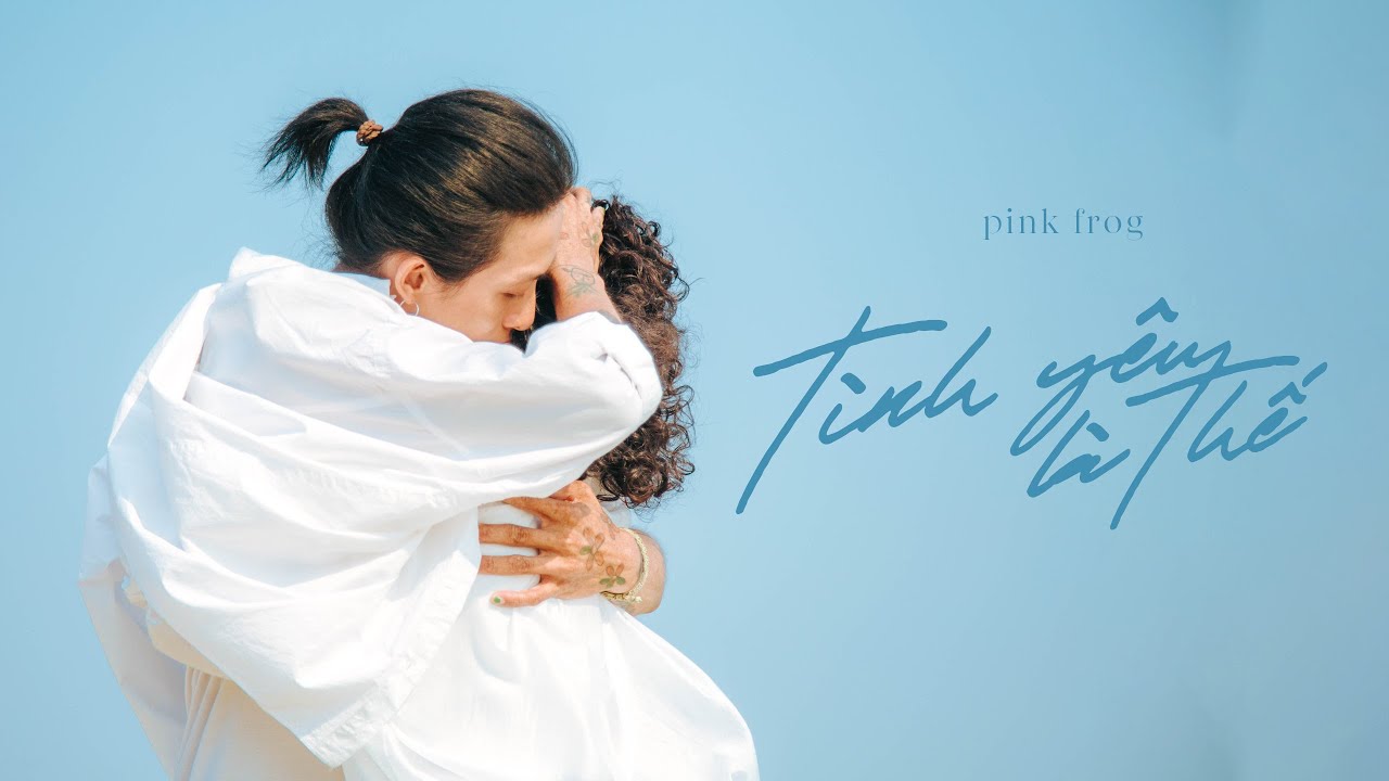 Tình Yêu Là Thế - Pink Frog | Official Music Video - YouTube