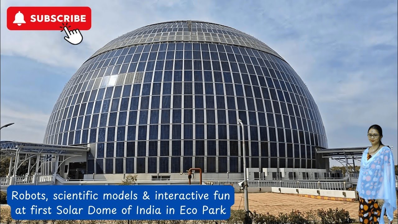 eco park /solar dome/the entry price of solar dome/details of solar ...