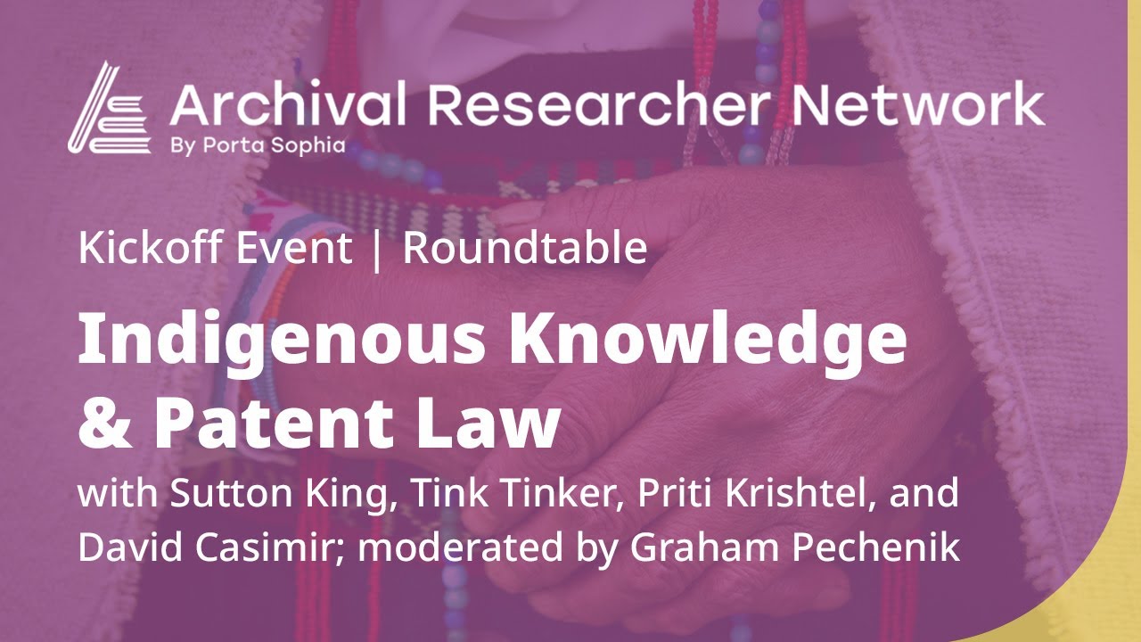 Indigenous Knowledge & Patent Law Roundtable | ARN Kickoff Event - YouTube