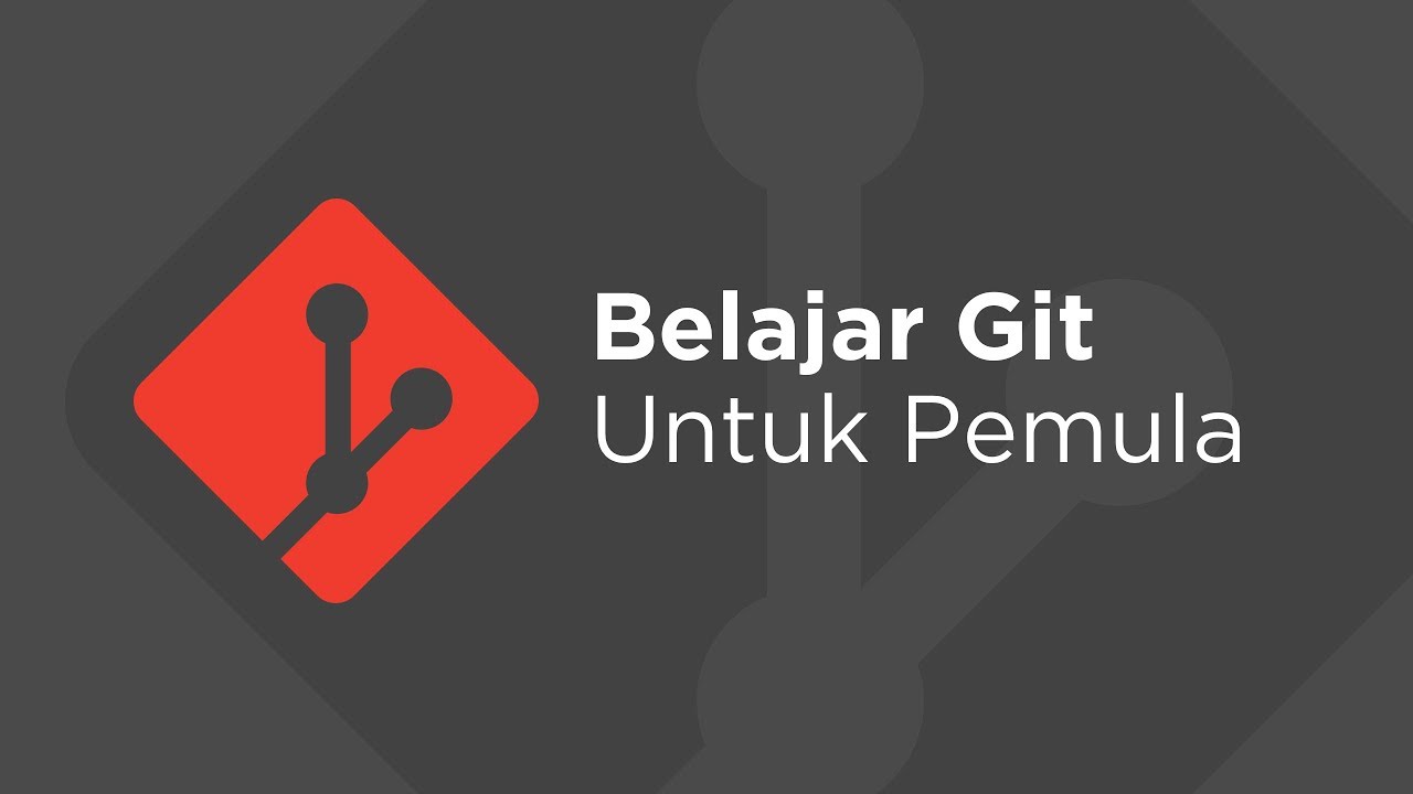 Belajar Git Untuk Pemula - Apa itu Git dan Bagaimana Cara Menambahkan Git - YouTube