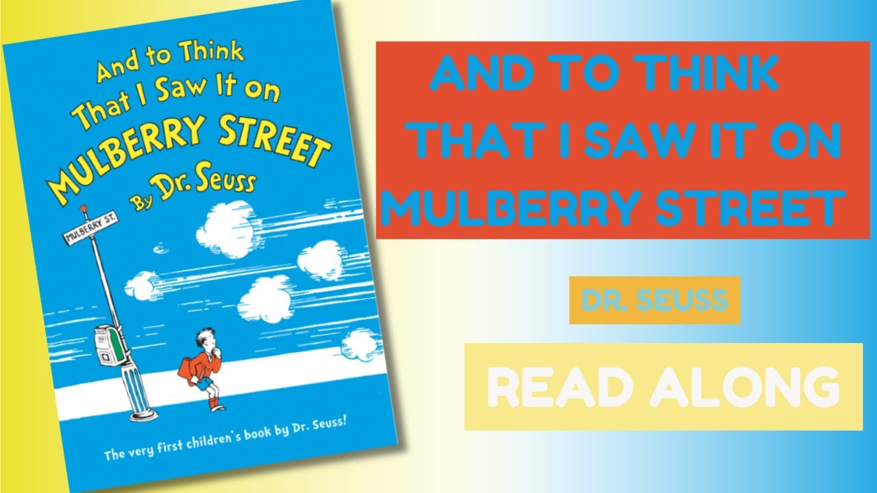 Read Aloud Book: And to Think That I Saw It on Mulberry Street by: Dr ...