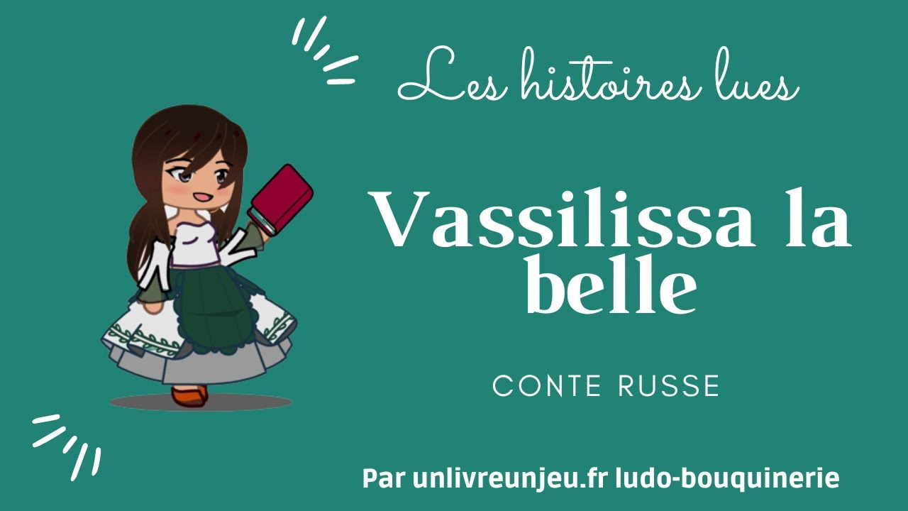 Vassilissa la belle conte, histoire lue - YouTube