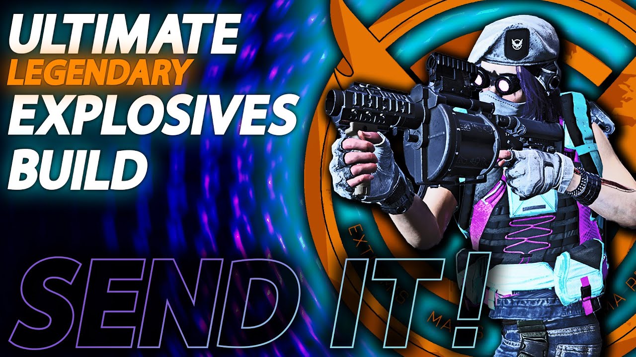 The Division 2: Ultimate Explosives build, and how to send it ...