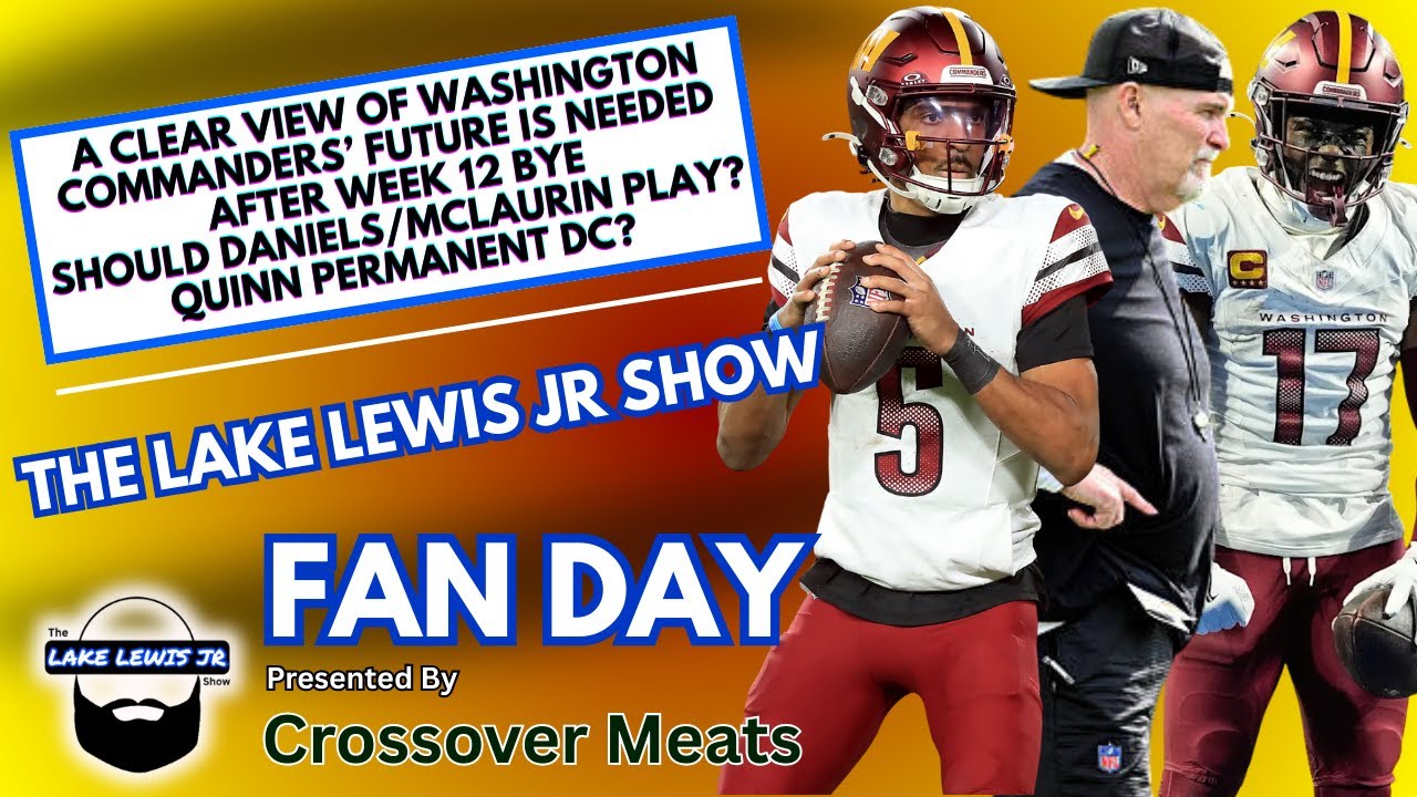 Lake Lewis Jr Show - Fan Day: Should the Commanders play JD5 and Scary ...