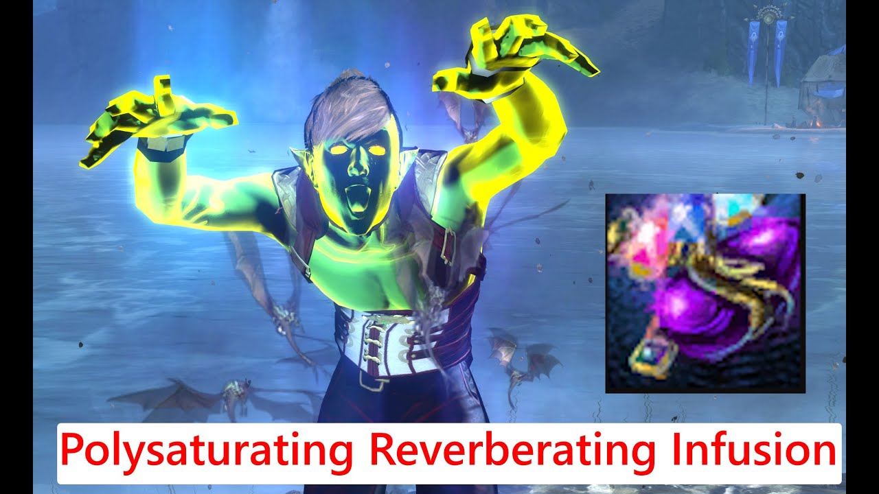 GW2 - Polysaturating Reverberating Infusion - We need to talk ...
