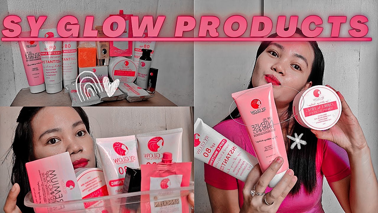 SY GLOW PRODUCTS THAT I HAVE! + BAKIT BAWAL AKO SA GLUTATHIONE CAPSULE ...