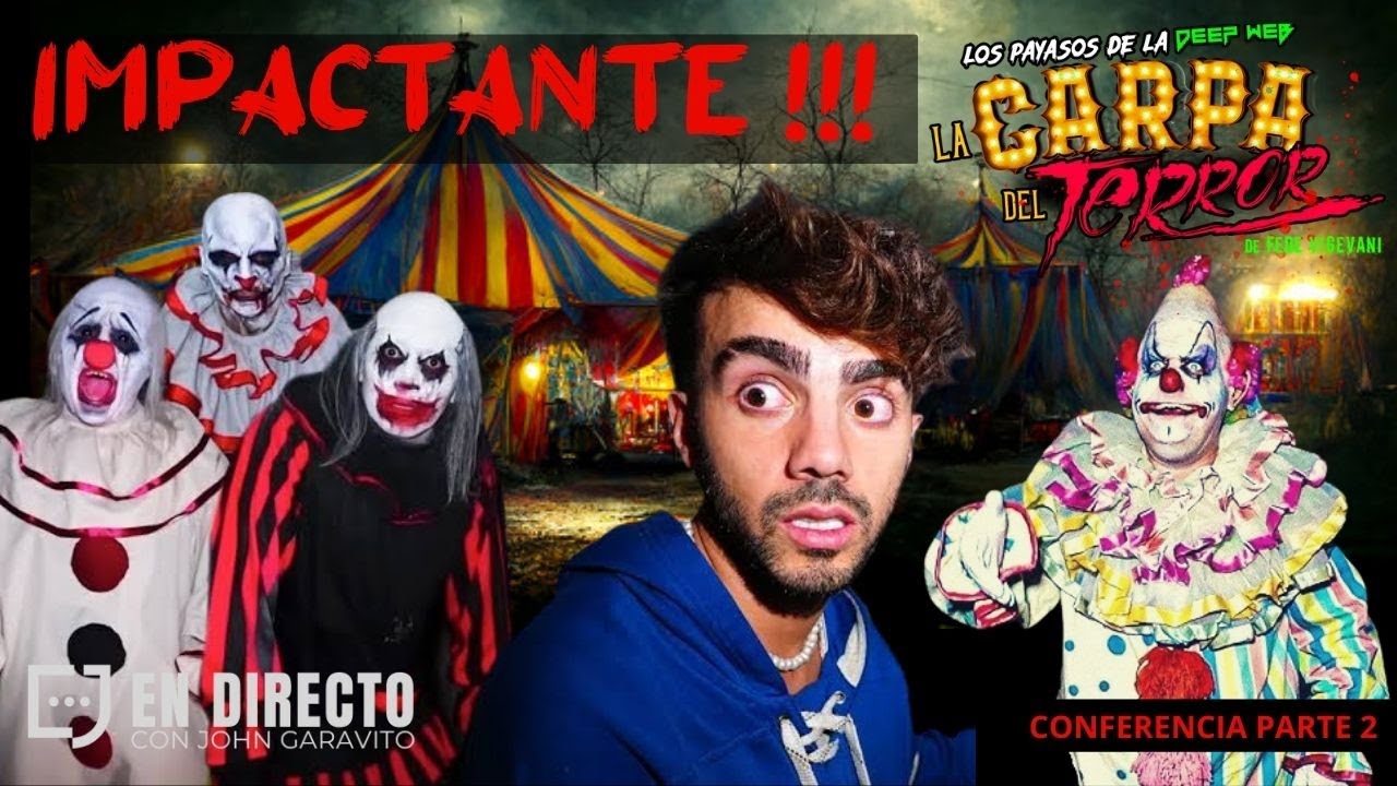 IMPACTANTE! La Carpa del Terror de Fede Vigevani LOS PAYASOS DE LA D33P ...