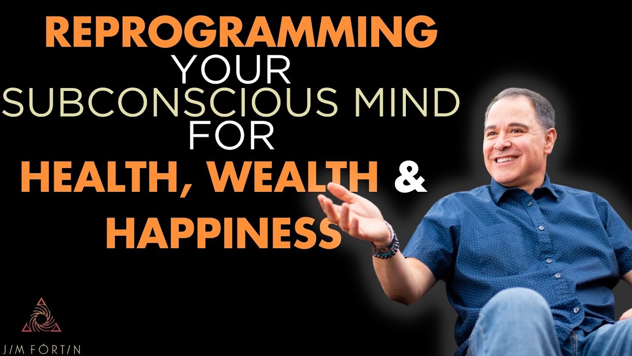 The Jim Fortin Podcast - E8 - Reprogramming Your Subconscious Mind For ...