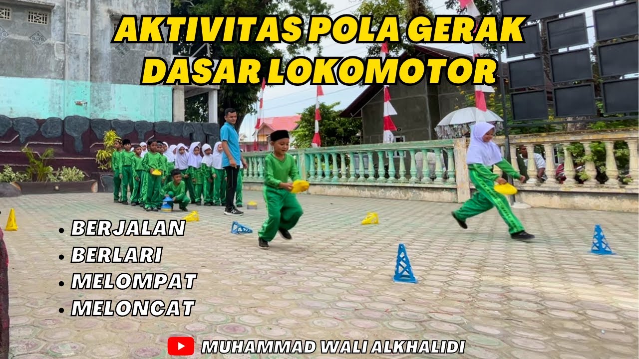 Aktivitas Pola Gerak Dasar Lokomotor (Berjalan, Berlari, Melompat ...
