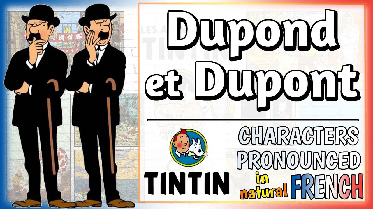 "Dupont and Dupond" (Thomson & Thompson) pronounced in FRENCH│"The ...
