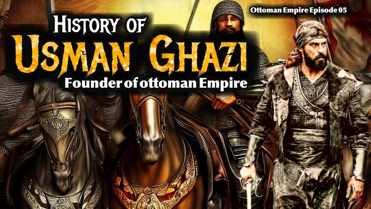 History of Usman Ghazi | Ottoman Empire Episode 05 | عثمان غازی کی زندگی کی دلچسپ داستاں - YouTube