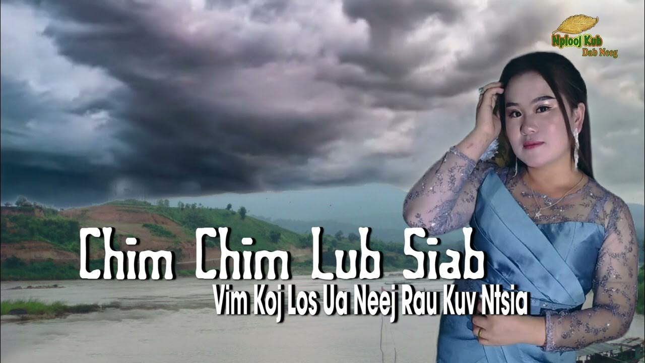 Chim Chim Lub Siab Vim Koj Mus Ua Neej Rau Kuv Ntsia_By:Huab Xyooj_26/7/2022 - YouTube