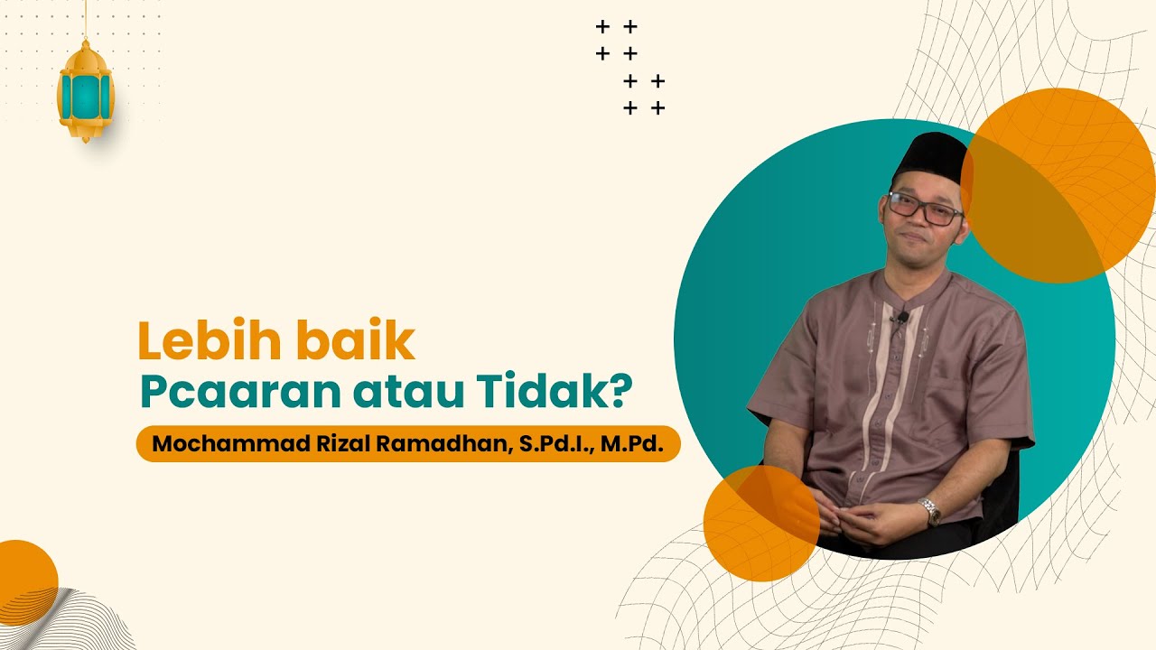 Lebih Baik Pacaran Atau Tidak | Mochammad Rizal Ramadhan, S.Pd.I., M.Pd. - YouTube