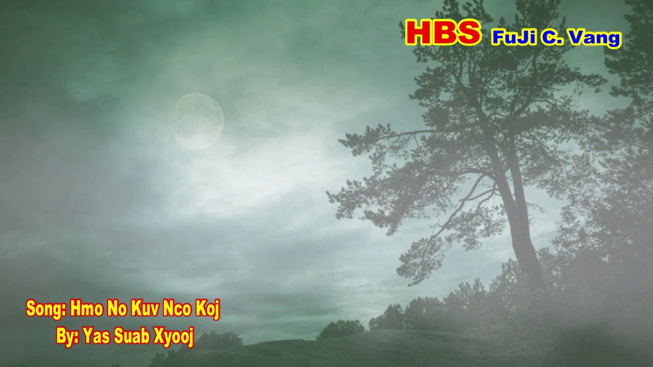 Hmong New Song 2018 "Hmo No Kuv Nco Koj" - YouTube