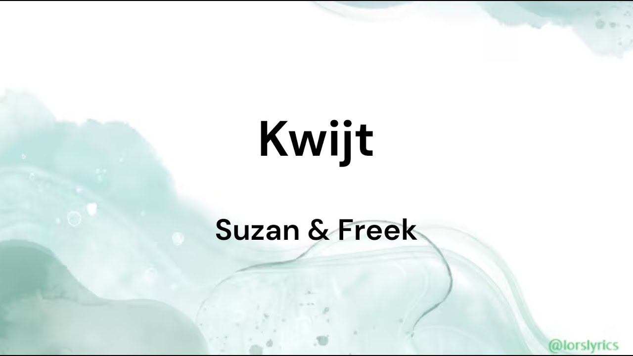 Kwijt - Suzan & Freek LYRICS/SONGTEKST - YouTube
