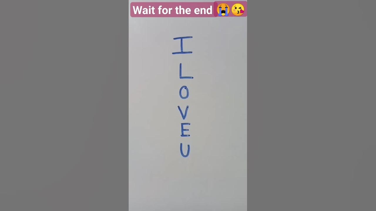 Wait For The End I Love You Full Form drawing YouTube wait-for-the-end-i-love-you-full-form-drawing-youtube