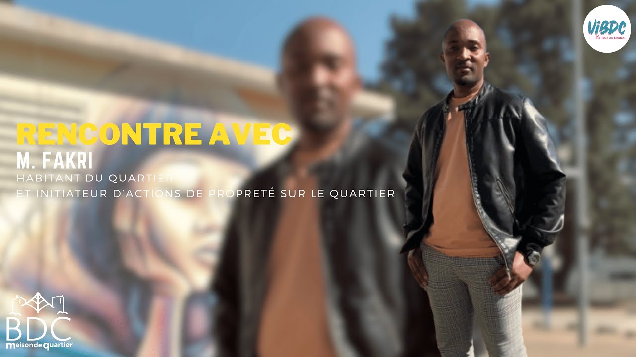 Rencontre avec : Mr Fakri Habitant du Quartier et initiateur d’actions ...